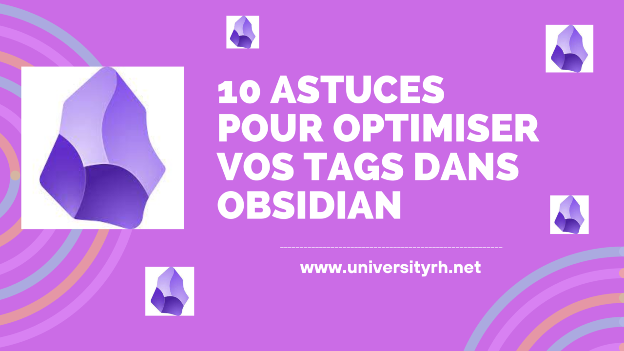 10 astuces pour optimiser vos Tags dans Obsidian - Obsidian by UniversityRH